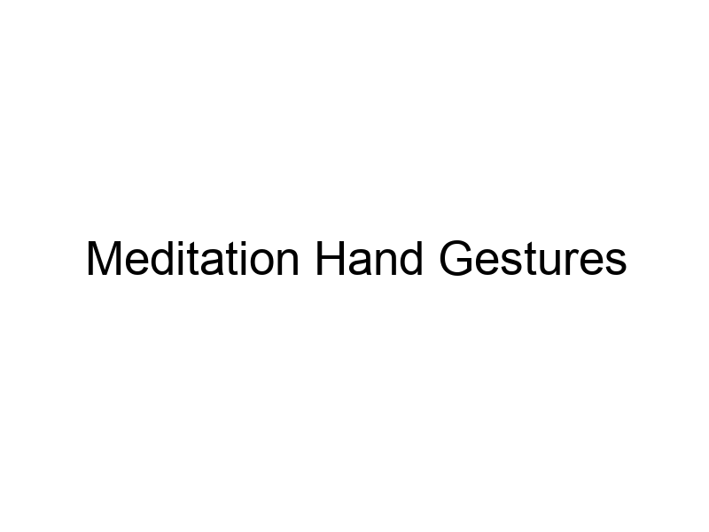 Meditation Hand Gestures » Ethatria